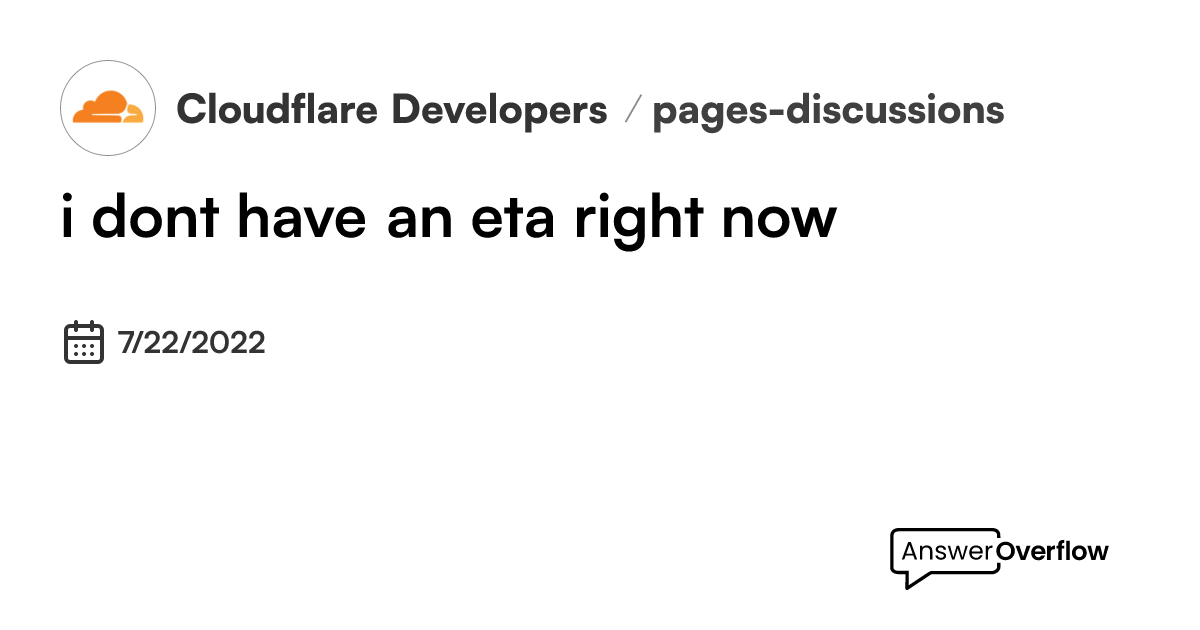 i don't have an eta right now. - Cloudflare Developers