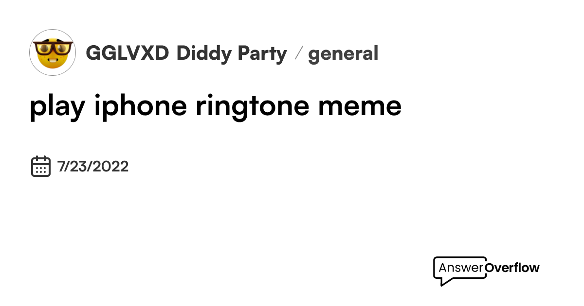 .play iphone ringtone meme - GGLVXD & Diddy Party