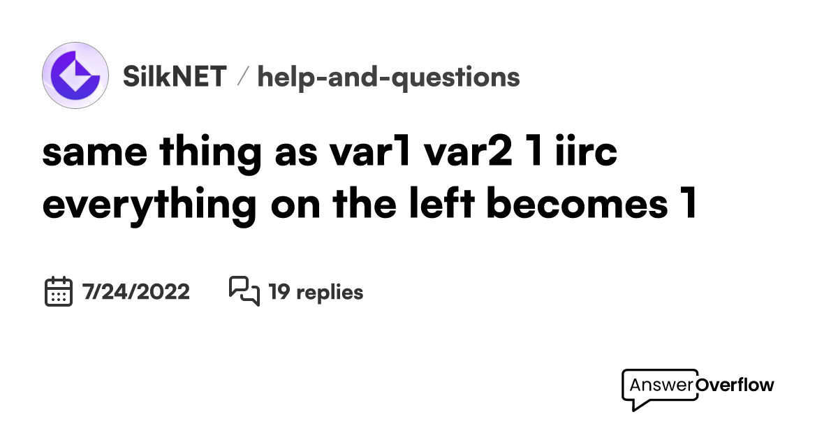 same thing as `var1 = var2 = 1` iirc, everything on the left becomes 1 - Silk.NET