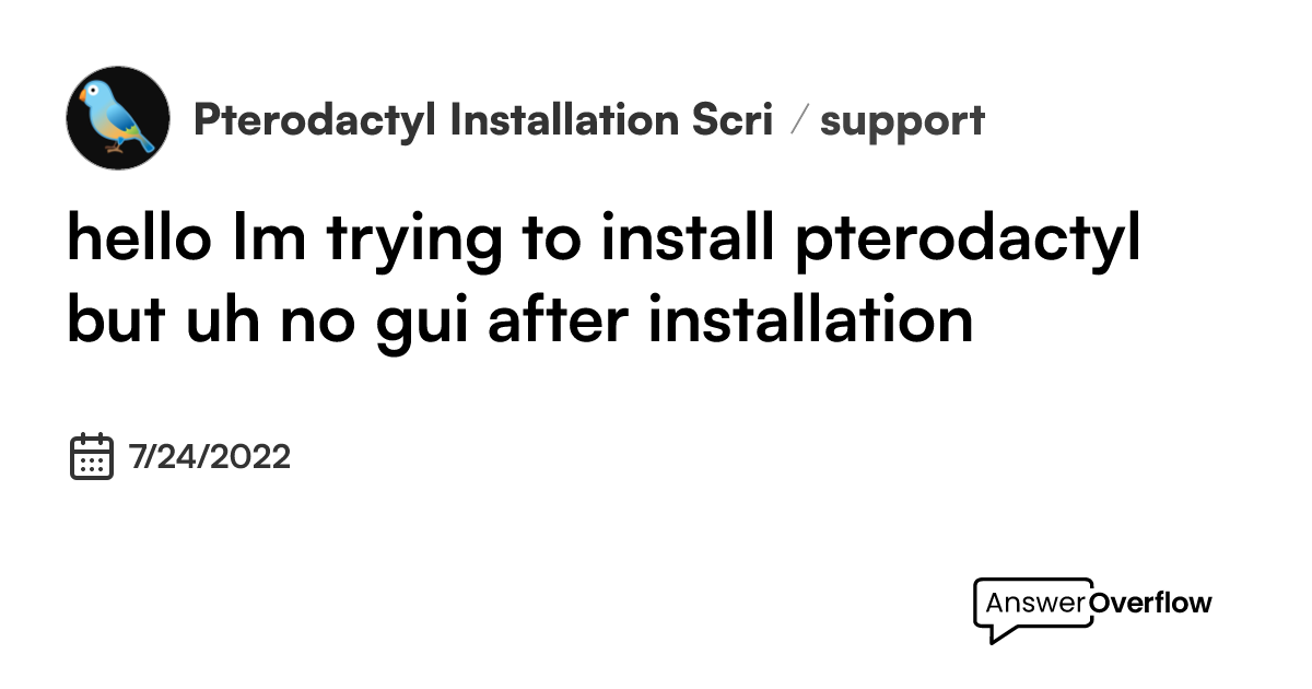 hello, I'm trying to install pterodactyl but uh.. no gui after installation - Pterodactyl ...