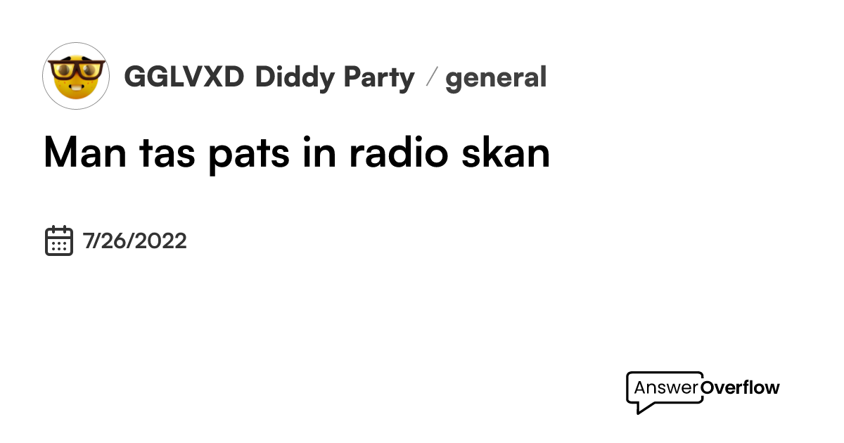 Man tas pats in radio skan - GGLVXD & Diddy Party