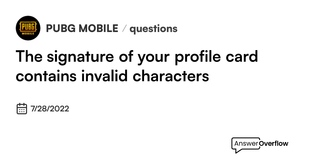The signature of your profile card contains invalid characters. - PUBG ...
