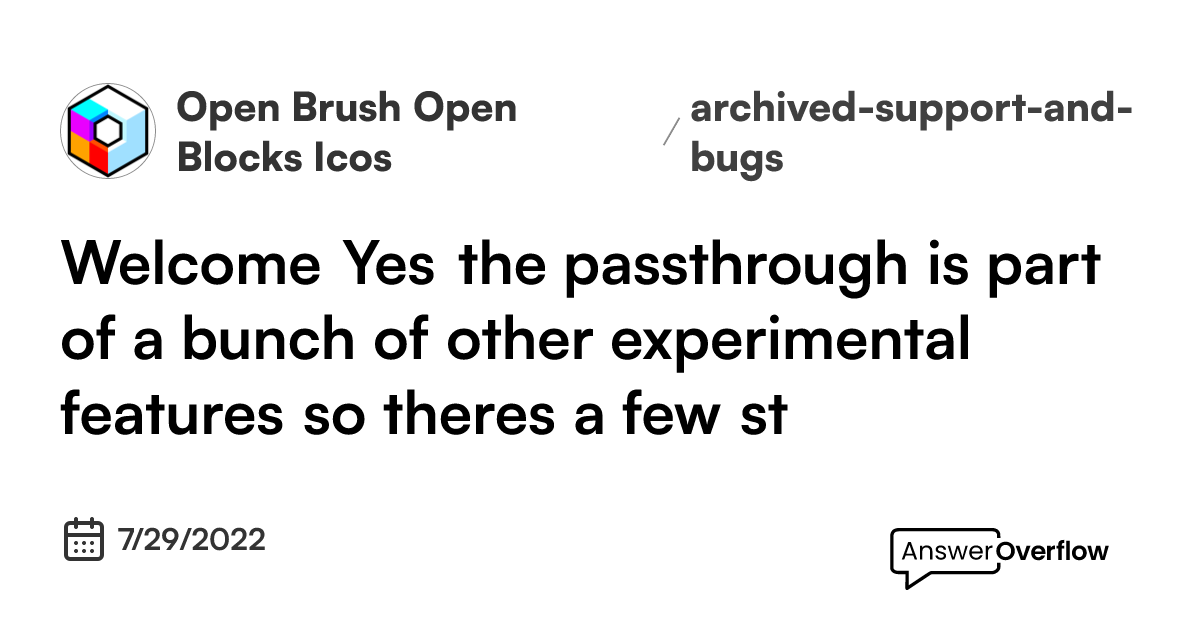 Welcome! Yes, the passthrough is part of a bunch of other experimental features so there's a few ...