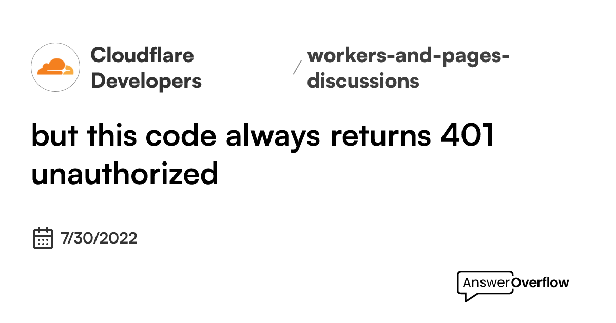 but this code always returns 401 unauthorized - Cloudflare Developers