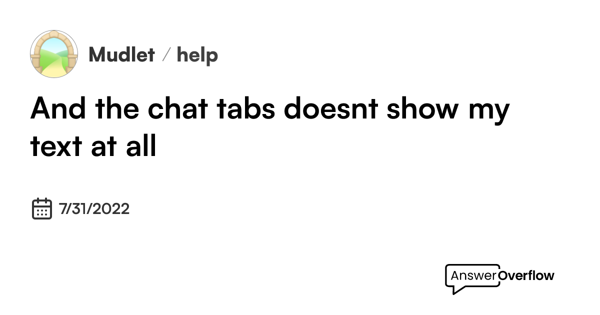 And the chat tabs doesn't show my text at all - Mudlet
