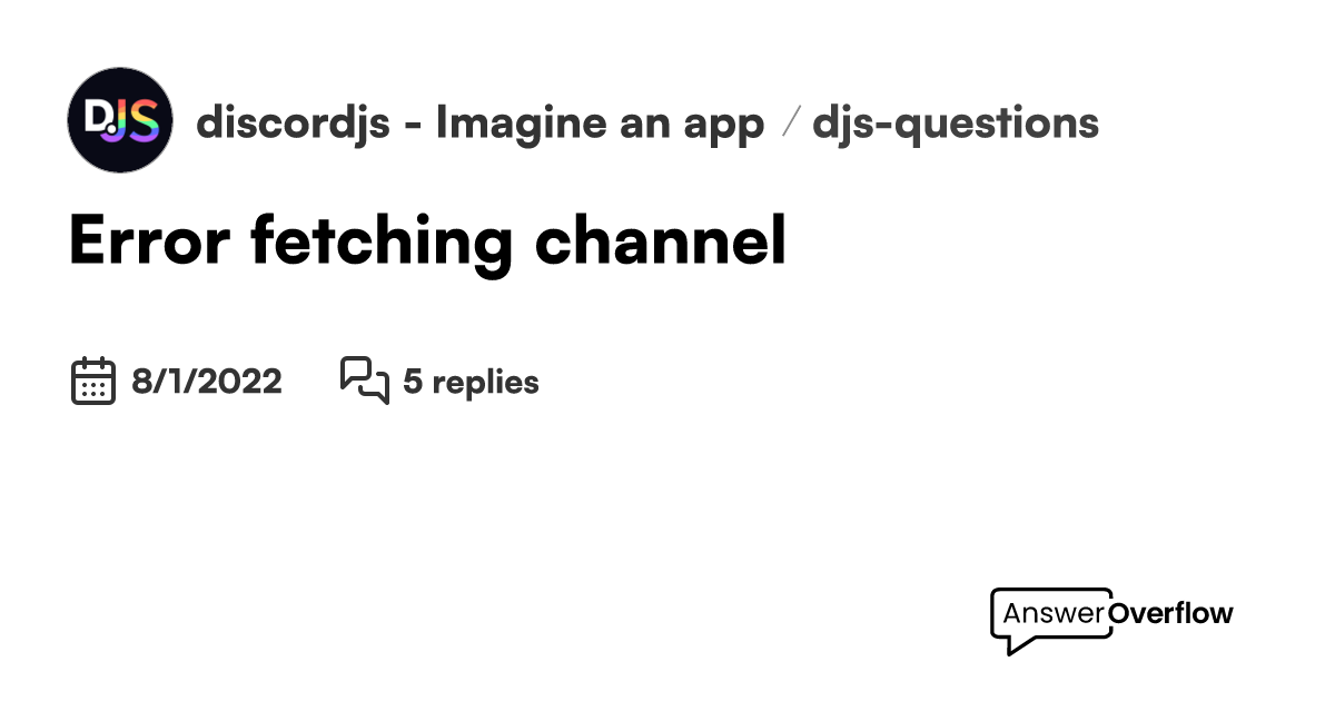 Error fetching channel - discord.js - Imagine an app