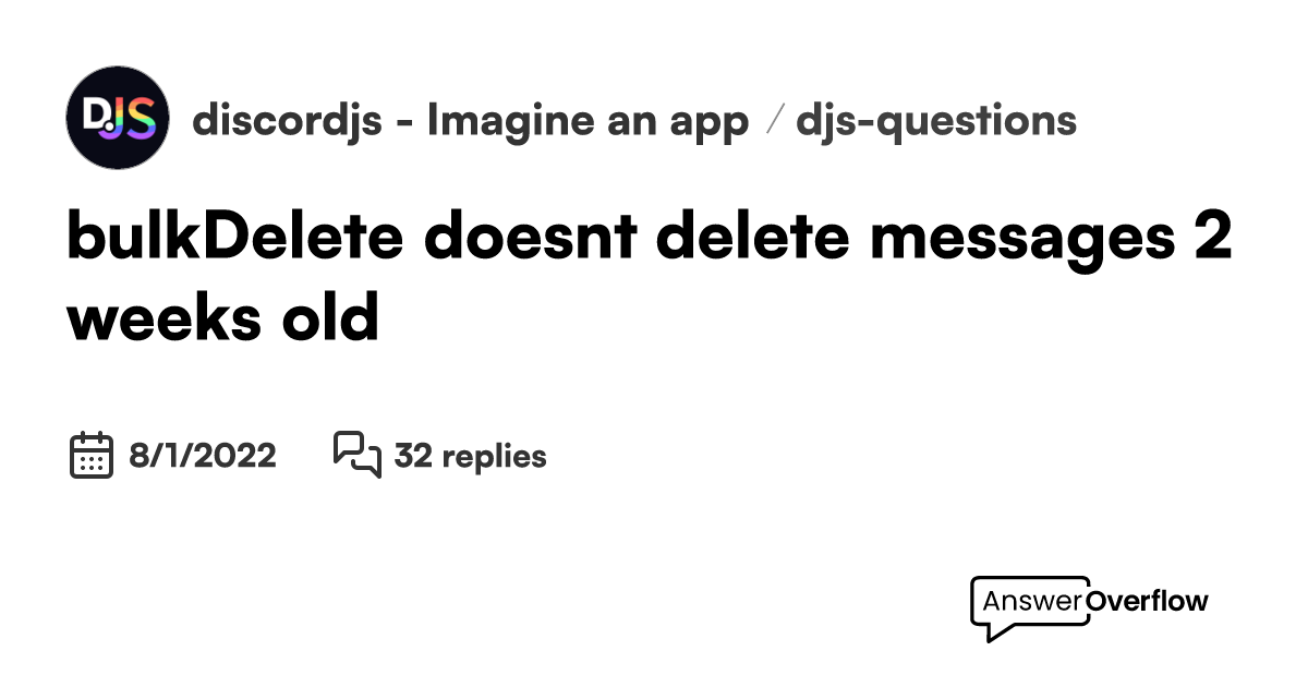 bulkDelete doesn't delete messages 2 weeks old? - discord.js - Imagine an app