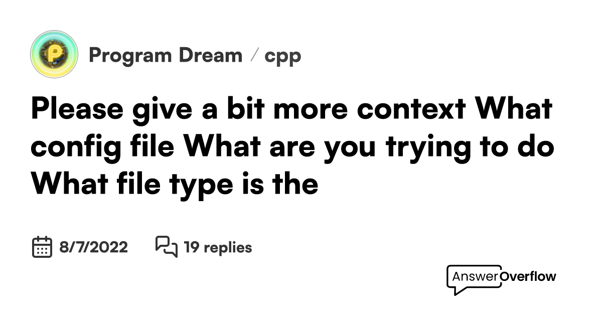 Please Give A Bit More Context What Config File What Are You Trying To Do What File Type Is