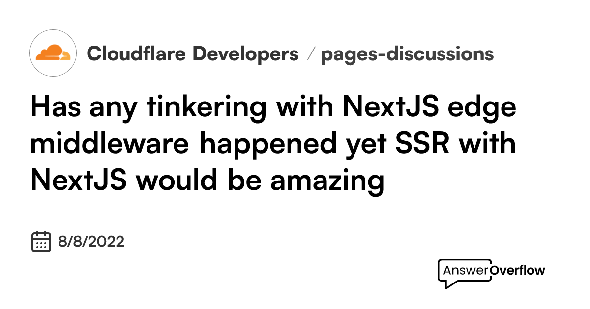 Has any tinkering with NextJS edge middleware happened yet? SSR with NextJS would be amazing ...