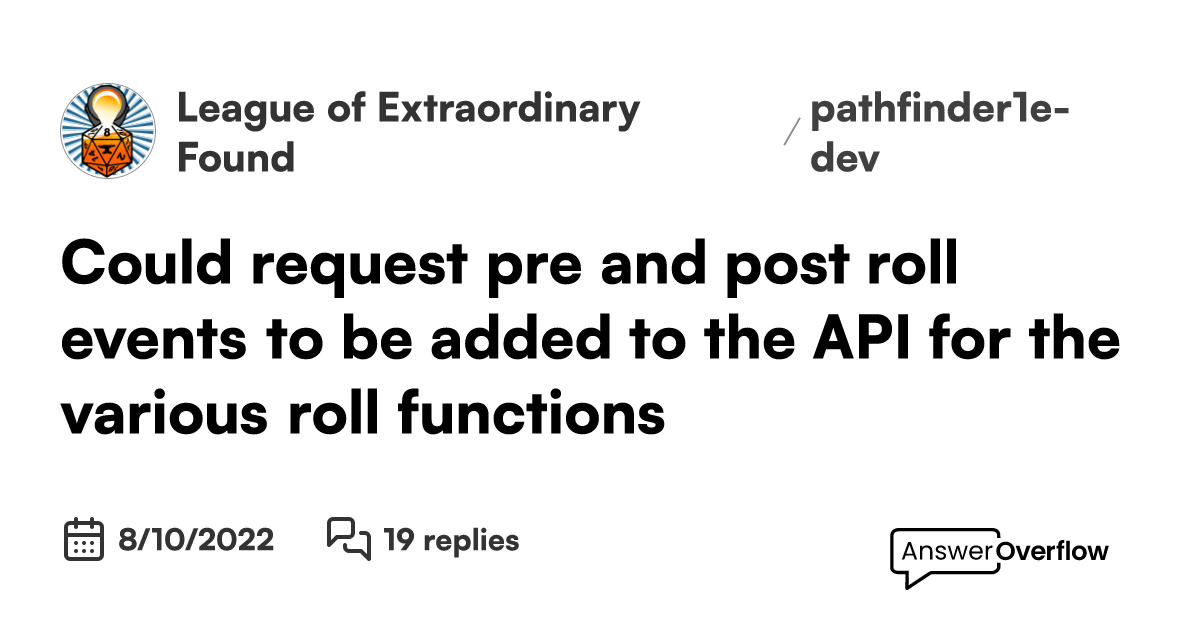 Could request pre and post roll events to be added to the API for the various roll functions ...