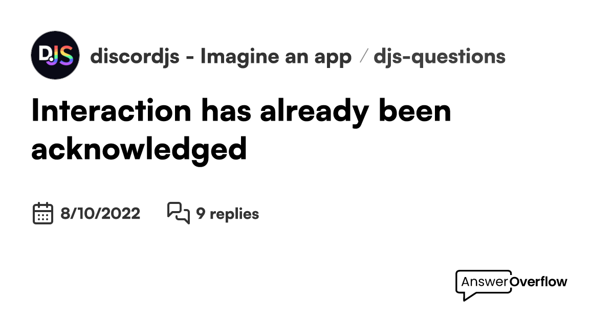 Interaction has already been acknowledged - discord.js - Imagine an app
