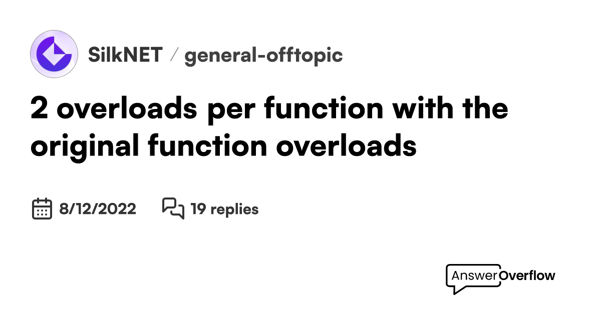 2 overloads per function (with the original function overloads) - Silk.NET