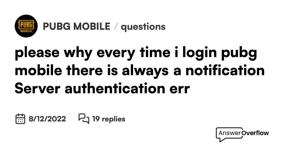 please why every time i login pubg mobile there is always a ...
