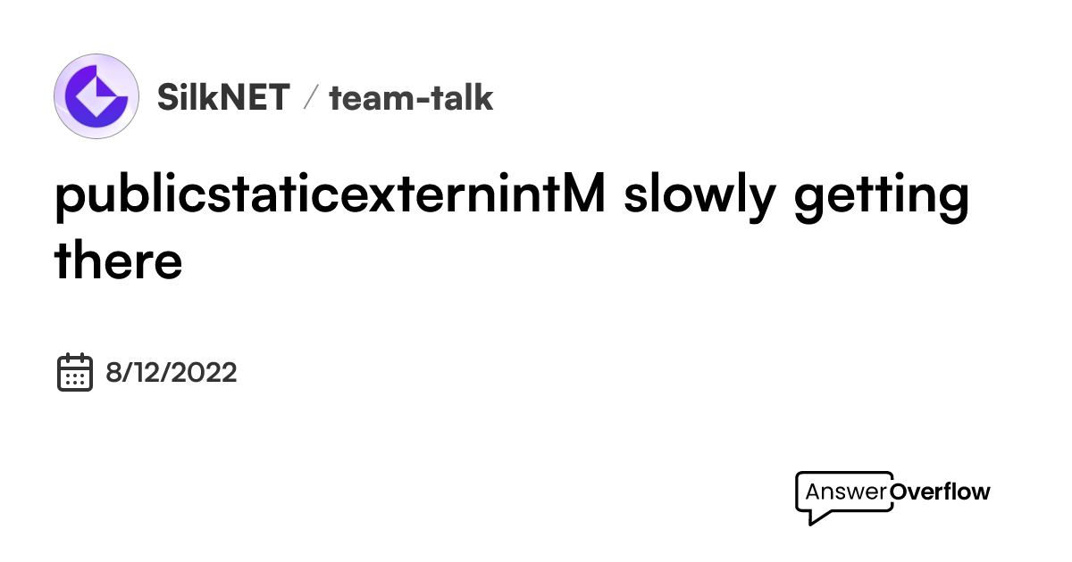 > publicstaticexternintM() slowly getting there - Silk.NET