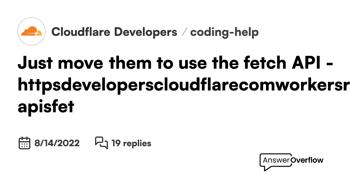 Just move them to use the `fetch` API - - Cloudflare Developers