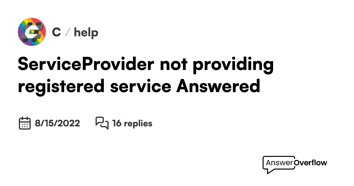 ServiceProvider not providing registered service [Answered] - C#