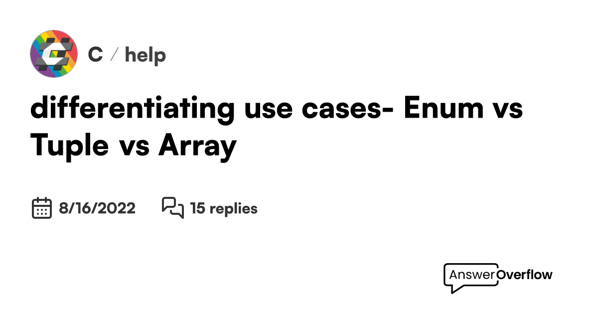 Differentiating Use Cases Enum Vs Tuple Vs Array C