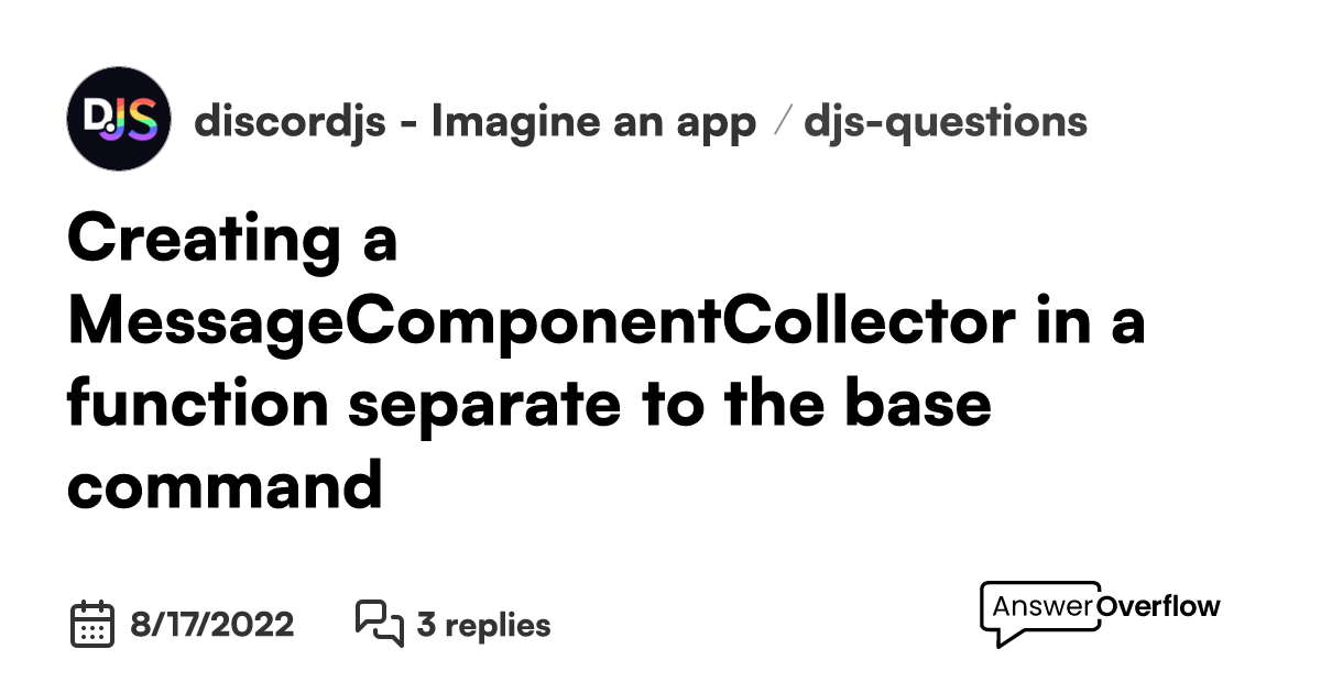 Creating a MessageComponentCollector in a function separate to the base command - discord.js ...