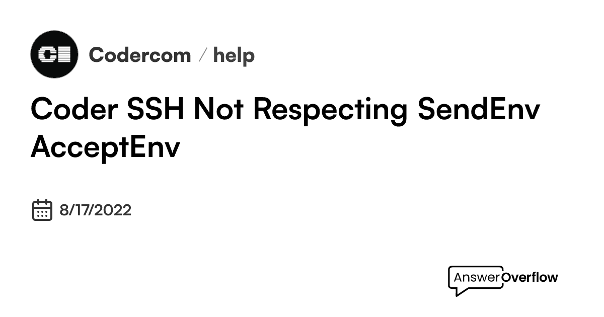Coder SSH Not Respecting SendEnv & AcceptEnv? - Coder.com