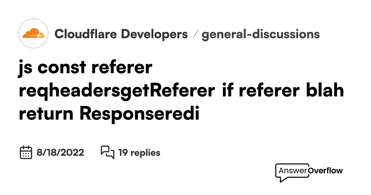 ```js const referer = req.headers.get('Referer'); if (referer !== "blah") { return Response ...