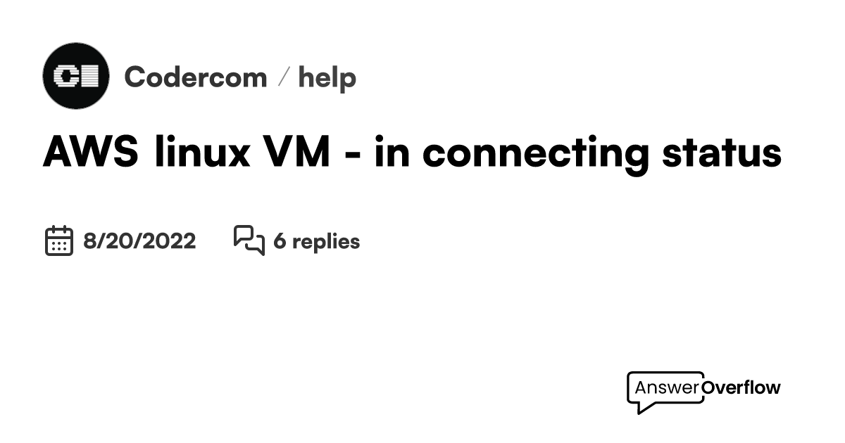 AWS linux VM - in `connecting` status - Coder.com
