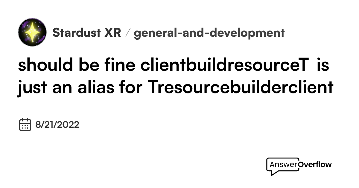 should be fine, `client.build_resource:: ()` is just an alias for `T ...
