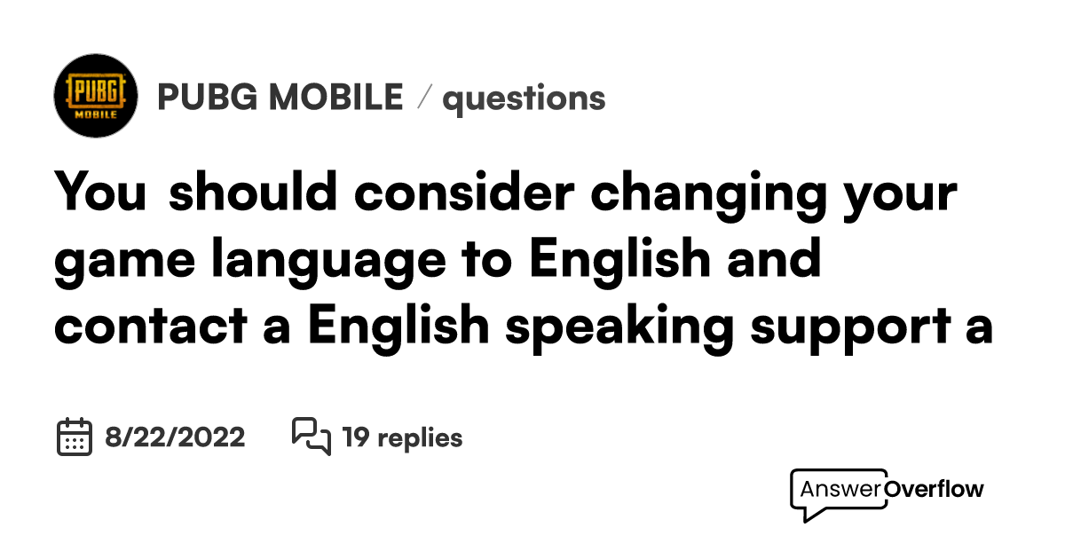 You should consider changing your game language to English and contact ...