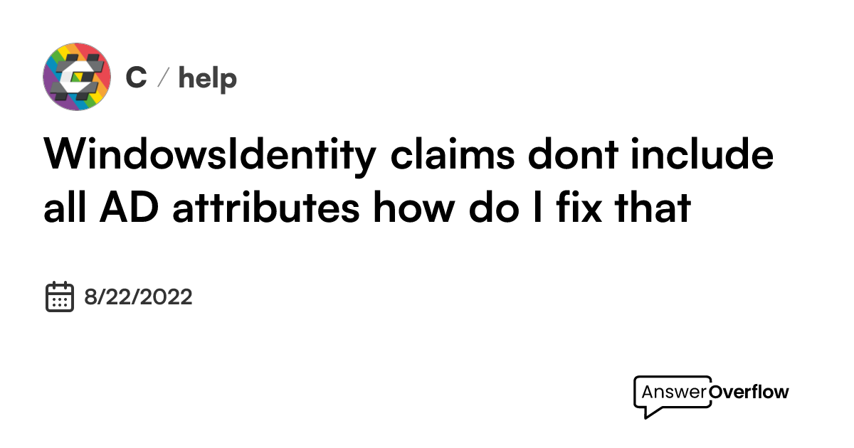 WindowsIdentity claims don't include all AD attributes, how do I fix ...