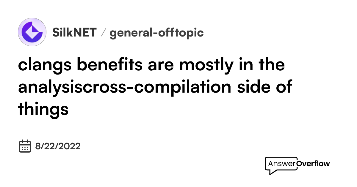 clang’s benefits are mostly in the analysis/cross-compilation side of things - Silk.NET
