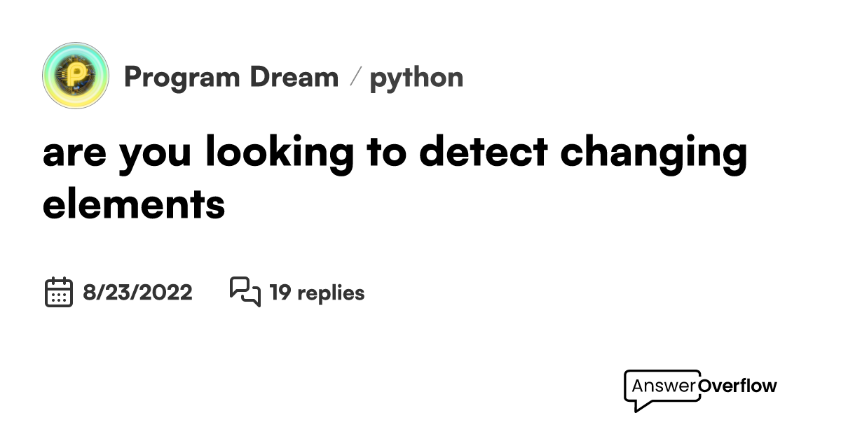 are you looking to detect changing elements? - Program Dream