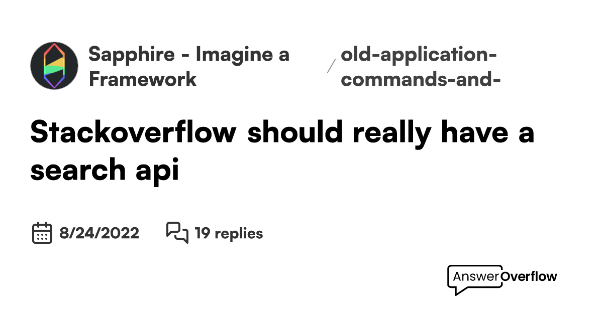 Stackoverflow should really have a search api - Sapphire - Imagine a Framework
