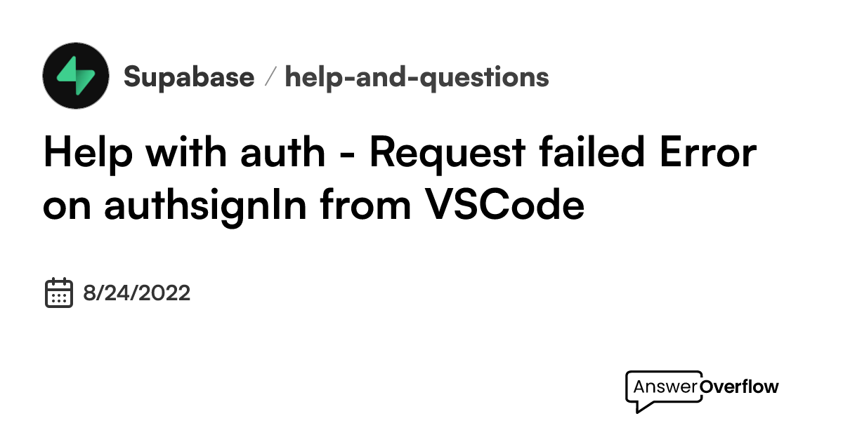 Help with auth - 'Request failed' Error on auth.signIn() from VSCode - Supabase