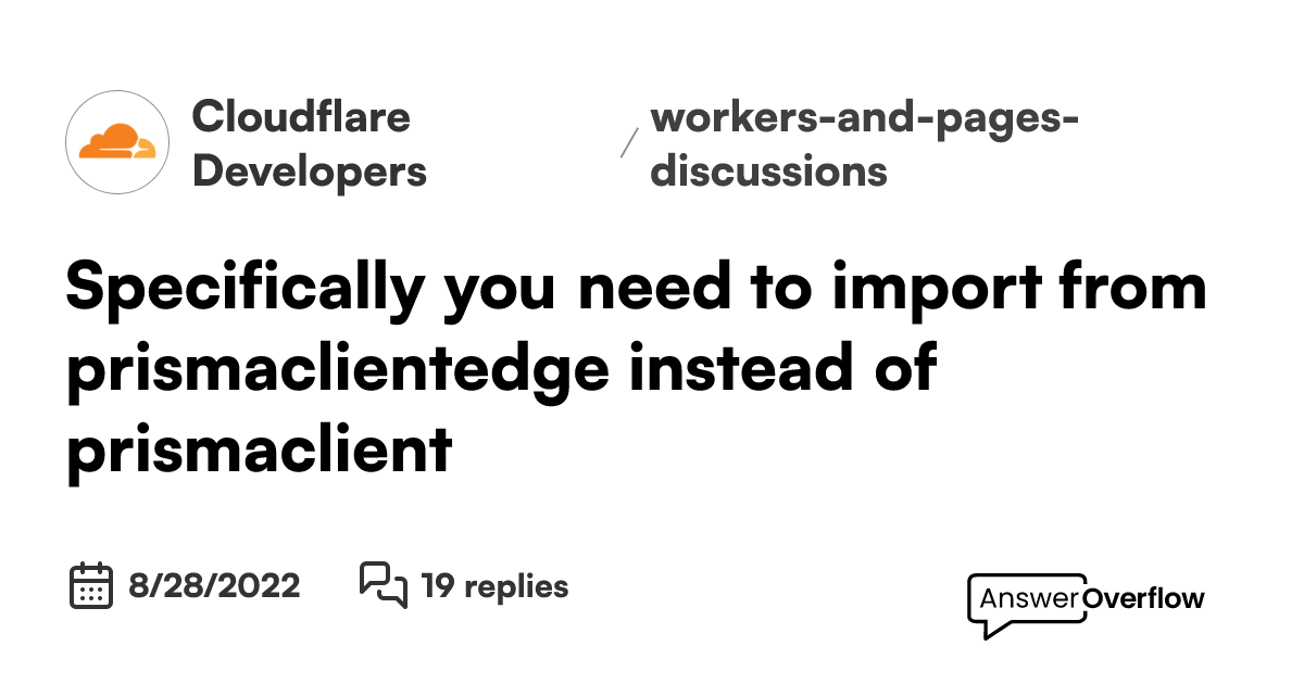 Specifically you need to import from `@prisma/client/edge` instead of ...