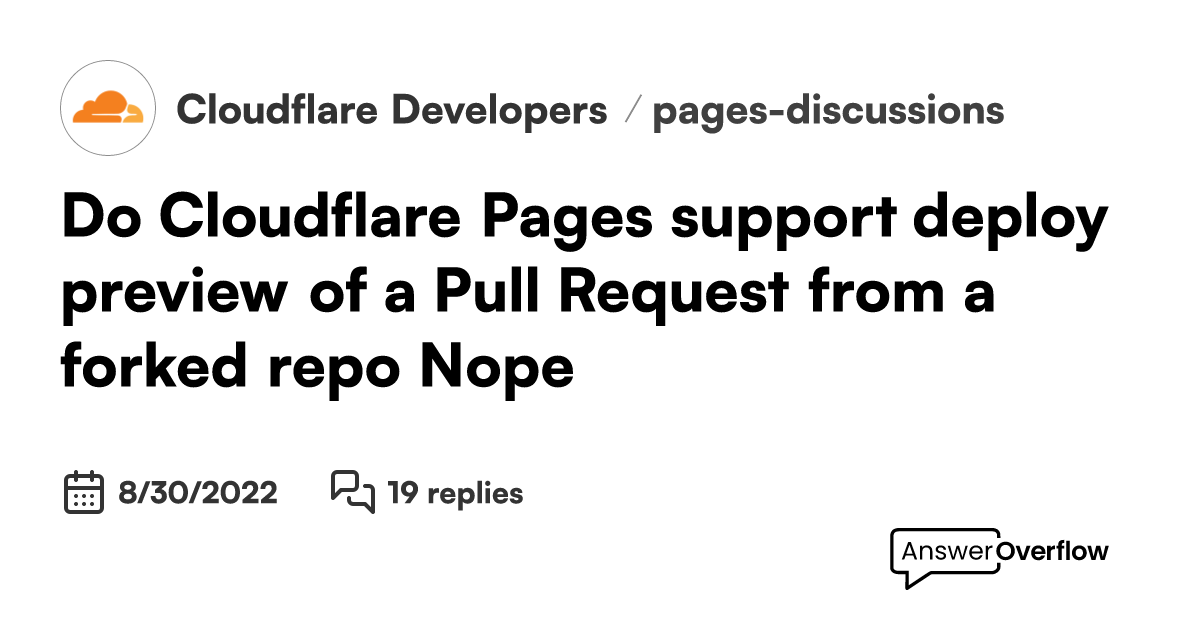 > Do Cloudflare Pages support deploy preview of a Pull Request from a forked repo? Nope ...