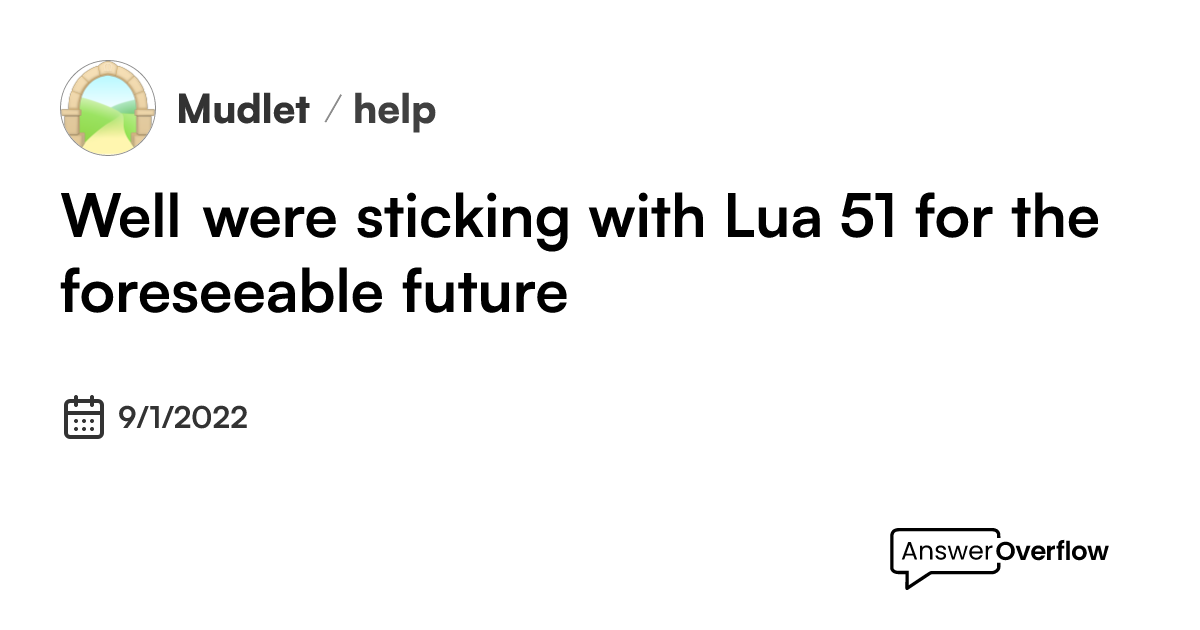 Well ***we're*** sticking with Lua 5.**1** for the foreseeable future! - Mudlet
