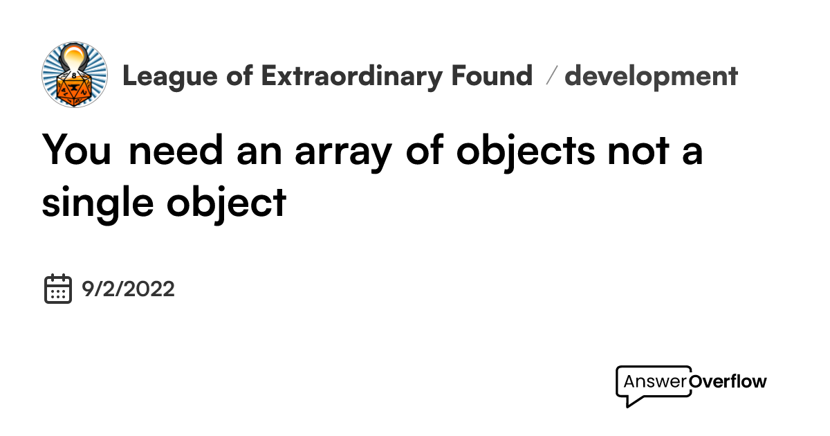 You need an array of objects, not a single object - League of Extraordinary FoundryVTT Developers