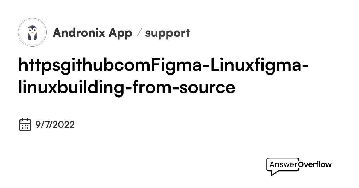 https://github.com/Figma-Linux/figma-linux#building-from-source - Andronix App