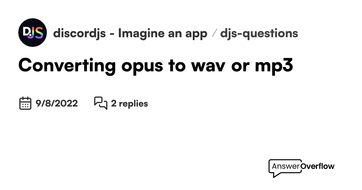 Converting opus to *.wav or *.mp3 - discord.js - Imagine an app