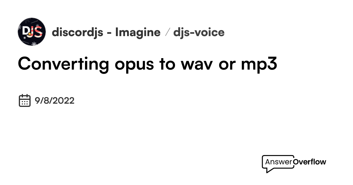 Converting opus to *.wav or *.mp3 - discord.js - Imagine a 👻