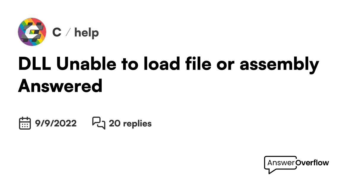 DLL Unable to load file or assembly [Answered] - C#