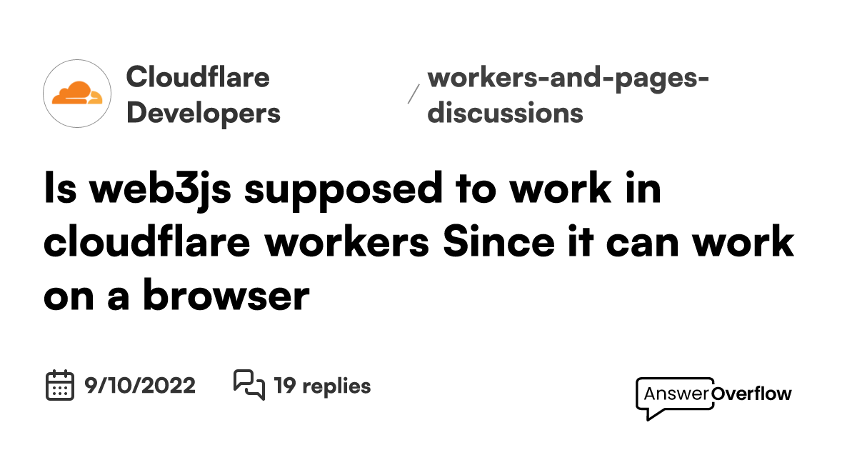 Is web3.js supposed to work in cloudflare workers ? Since it can work on a browser - Cloudflare ...