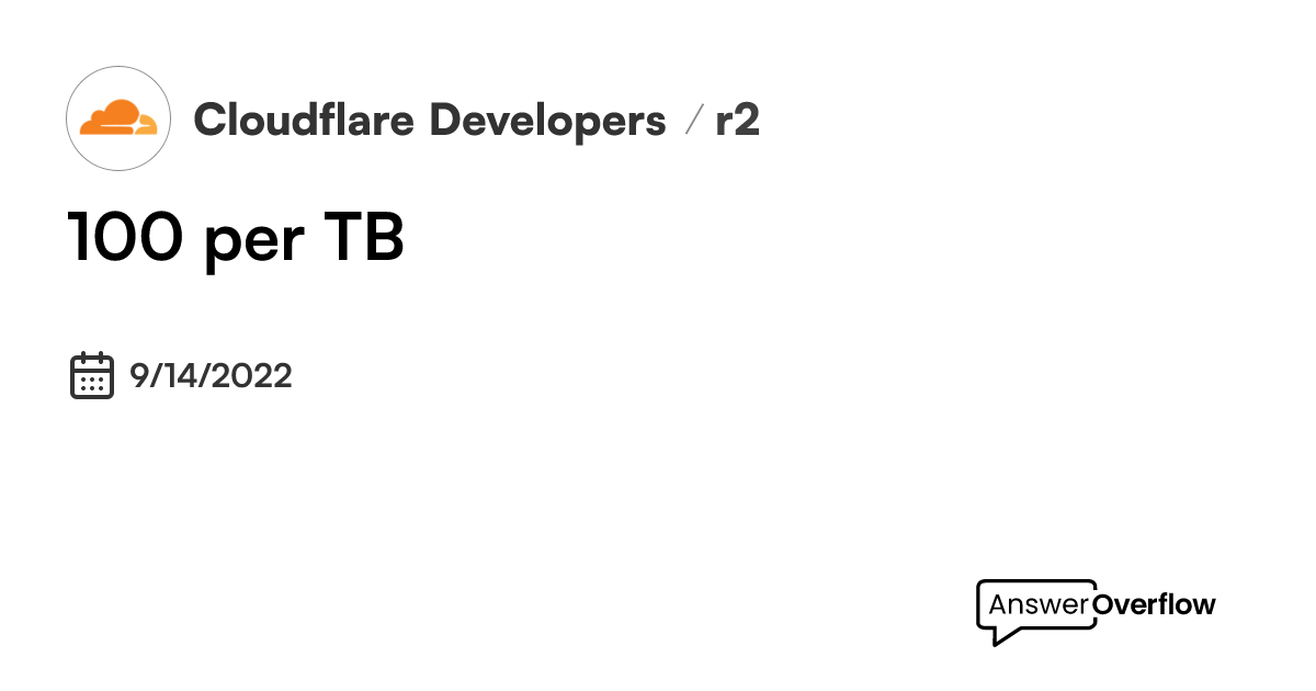 $100 per TB - Cloudflare Developers
