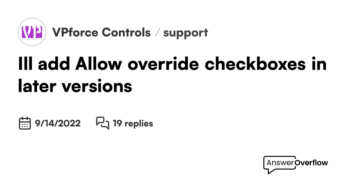 I'll add "Allow override" checkboxes in later versions - VPforce Controls