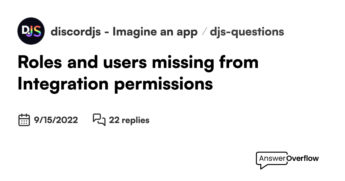 Roles and users missing from Integration permissions? - discord.js - Imagine a 👻
