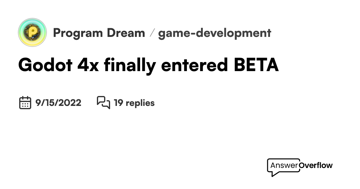 Godot 4.x finally entered BETA!!! - Program Dream
