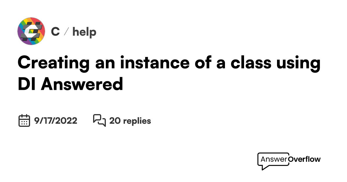 Creating an instance of a class using DI [Answered] - C#
