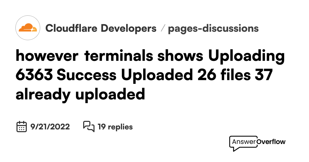 however terminals shows 🌏 Uploading... (63/63) Success! Uploaded 26 files (37 already uploaded ...
