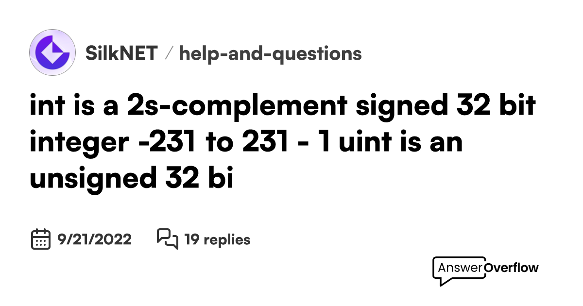 `int` Is A 2s Complement Signed 32 Bit Integer ` 231` To `231 1