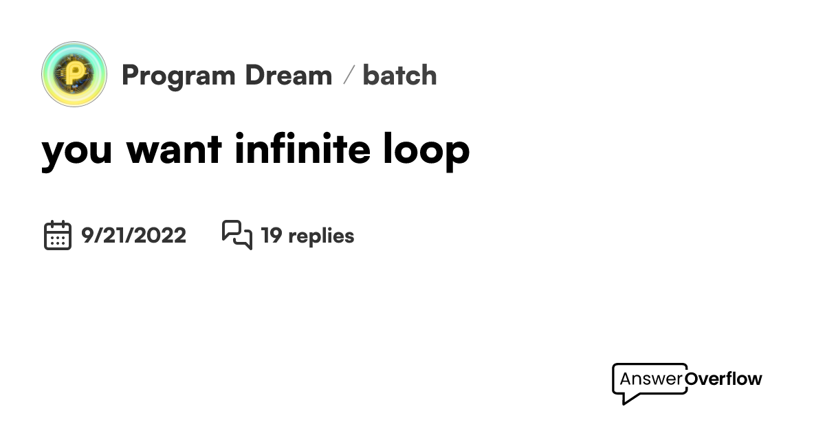you want infinite loop? - Program Dream