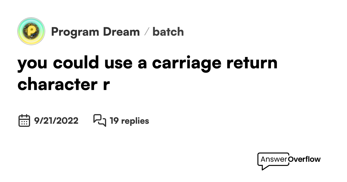 you could use a carriage return character `'\r'` - Program Dream